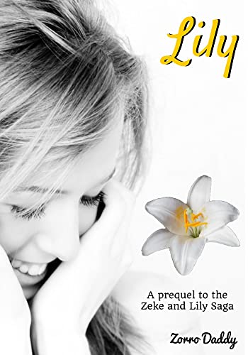 Lily (The Zeke and Lily Saga Book 1) - Kindle edition by Daddy, Zorro ...