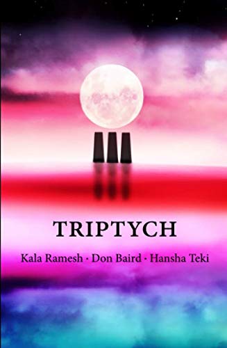 Triptych: Baird, Don, Ramesh, Kala, Teki, Hansha, Moss, Ron C ...