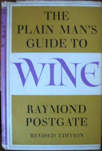 The plain man's guide to wine: Postgate, Raymond William: 9780718108243 ...