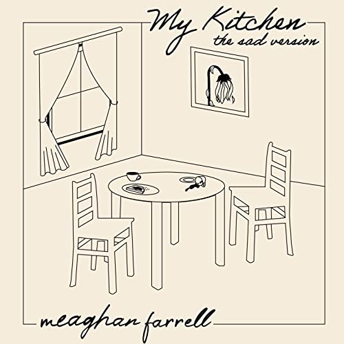 Play My Kitchen - The Sad Version by Meaghan Farrell on Amazon Music