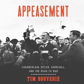 Amazon.com: Appeasement: Chamberlain, Hitler, Churchill, and the Road ...