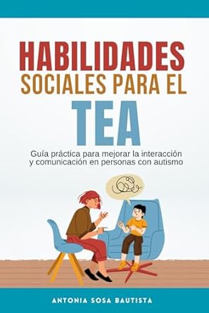 Habilidades Sociales para el TEA: Guía práctica para mejorar la ...
