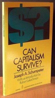 Can Capitalism survive? (Harper colophon books, CN 595): Joseph A ...