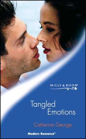Tangled Emotions (Modern Romance): Catherine George: 9780263833126 ...