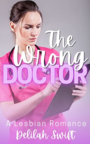 The Wrong Doctor: A Lesbian Medical Romance (Boss Babes) eBook : Swift ...