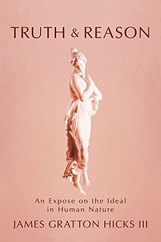 Truth & Reason: James Gratton Hicks III: 9781631927478: Amazon.com: Books