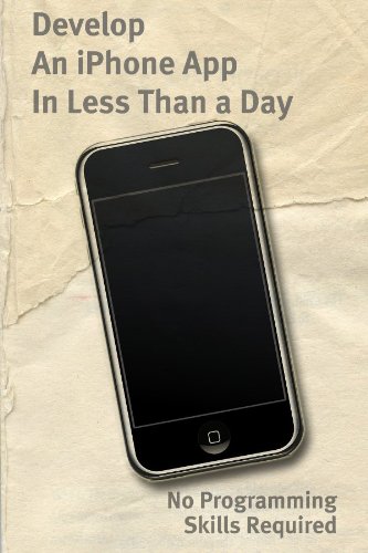 Amazon.com: Develop An iPhone App In Less Than a Day With No ...