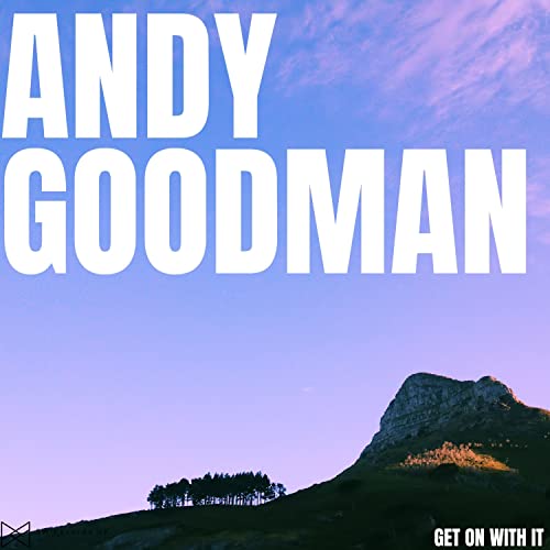 Amazon.com: Get On With It : Andy Goodman: Digital Music