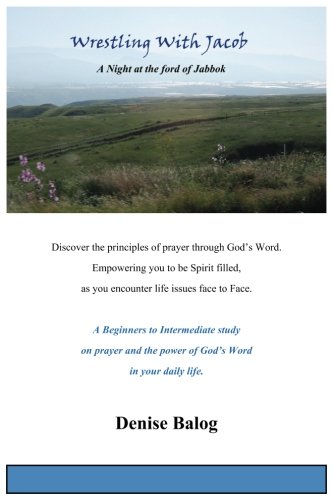 Wrestling With Jacob: A Night at the ford of Jabbok: Balog, Denise ...