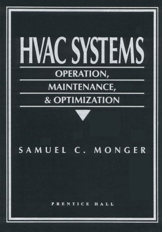 HVAC Systems: Operation, Maintenance, and Optimization by Monger ...
