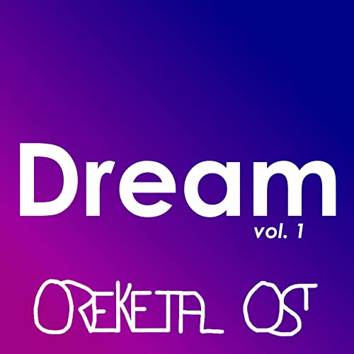 Play Dream, Vol. 1 by Oreketal OST on Amazon Music