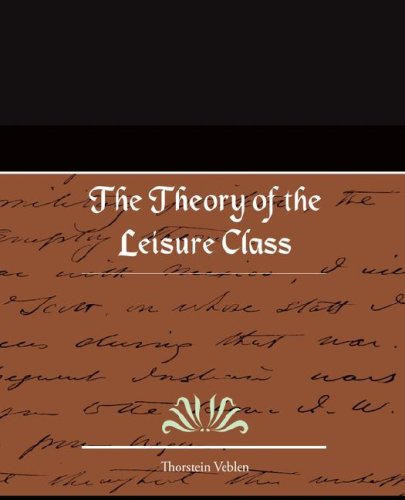The Theory of the Leisure Class: Veblen, Thorstein: 9781605977133 ...