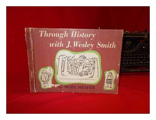 Through history with J. Wesley Smith: Shafer, Burr: Amazon.com: Books