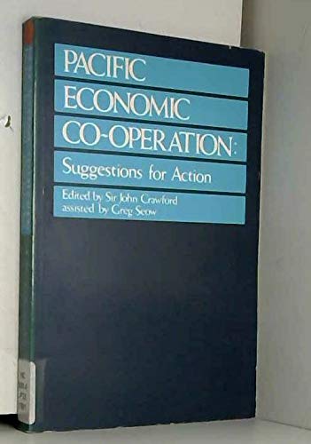 Pacific Economic Co-Operation: Suggestions for Action: Sir John with ...