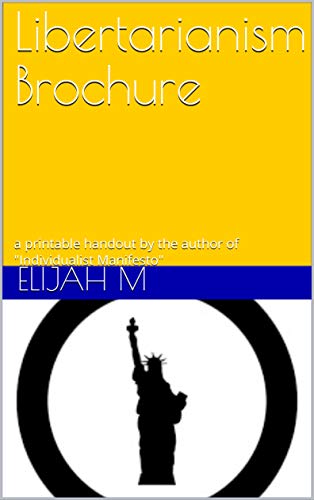 Libertarianism Brochure: a printable handout by the author of ...