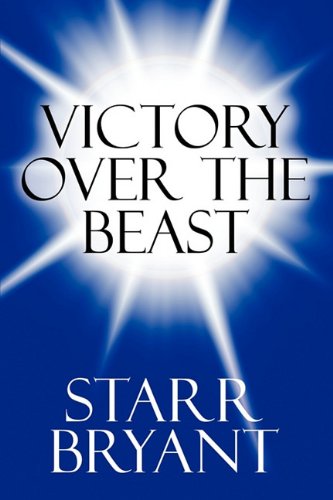 Amazon.com: Victory over the Beast: 9781448958399: Bryant, Starr: Books