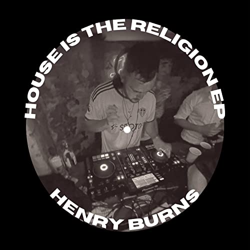 Écouter House Is The Religion EP par Henry Burns sur Amazon Music Unlimited