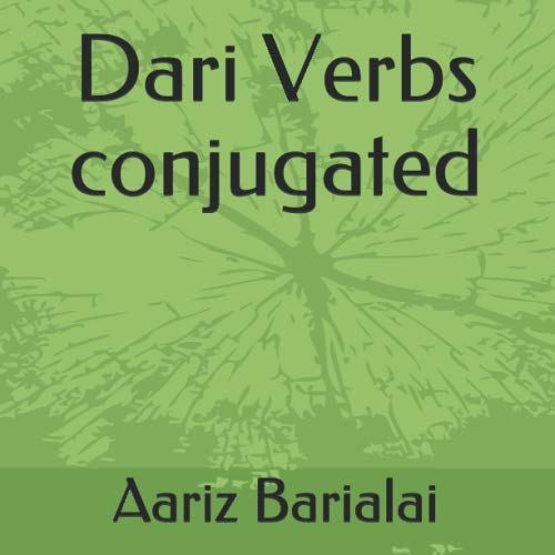 Dari Verbs conjugated: Barialai, Aariz: 9781690627661: Amazon.com: Books