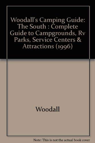 Woodall's Camping Guide: The South : Complete Guide to Campgrounds, Rv ...