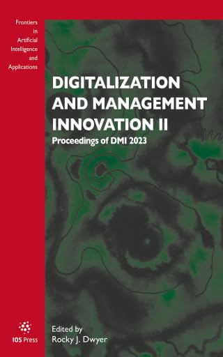 Digitalization and Management Innovation II: Proceedings of DMI 2023 ...