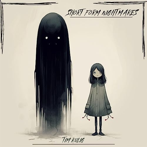 Play Short Form Nightmares by Tim Kulig on Amazon Music
