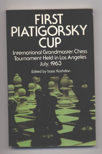 Piatigorsky Cup: 1963 1st: International Grandmaster Chess Tournament ...