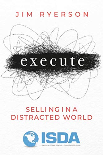 ISDA : EXECUTE: Selling in a Distracted World: Ryerson, Jim, Townsley ...