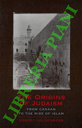 The Origins of Judaism: From Canaan to the Rise of Islam by Goldenberg ...
