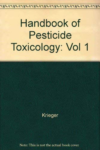 Handbook of Pesticide Toxicology, Volume 1: unknown author ...