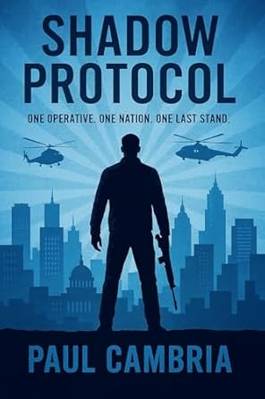Amazon.com: Shadow Protocol : One Operative. One Nation. One Last Stand ...