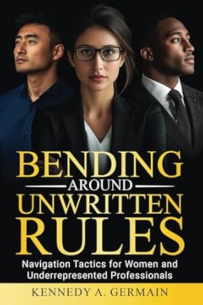 Amazon.com: BENDING AROUND UNWRITTEN RULES: Navigation Tactics for ...