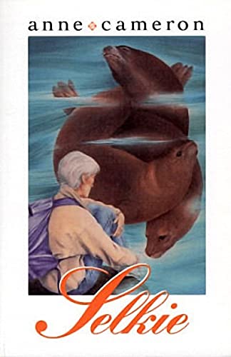Amazon.com: Selkie: 9781550171525: Cameron, Anne: Books