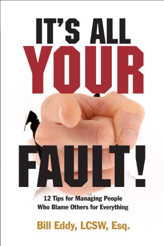 Amazon.com: It's All Your Fault! 12 Tips for Managing People Who Blame ...