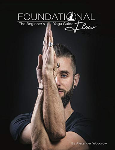 Foundational Flow: The Beginner's Yoga Guide - Kindle edition by ...