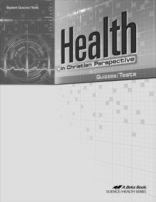 Health in Christian Perspective Quizzes/Test: Editor Calyn Ohman ...