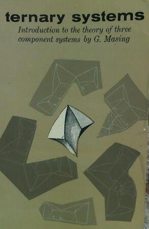 Ternary Systems: Introduction to the Theory of Three Component Systems ...