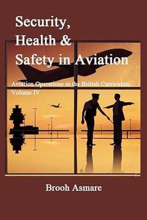 Security, Health and Safety in Aviation: Aviation Operations the ...