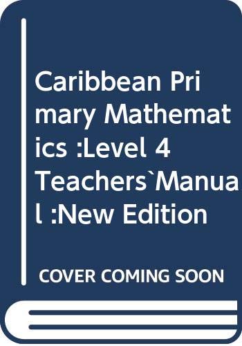 Caribbean Primary Mathematics :Level 4 Teachers`Manual :New Edition ...
