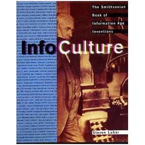 Infoculture, the Smithsonian Book of Information Age Inventions: Lubar ...