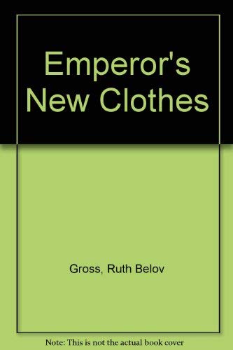 Emperor's New Clothes: Gross, Ruth Belov: 9780590043540: Amazon.com: Books