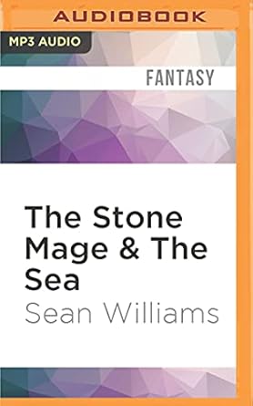 Stone Mage & The Sea, The (Book of the Change, 1): Sean Williams, Eric ...