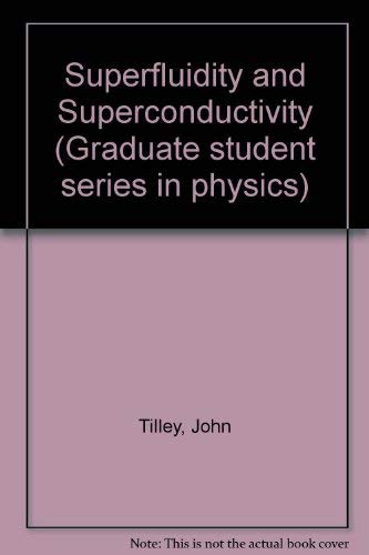 Superfluidity and superconductivity (Graduate student series in physics ...