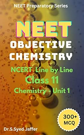 NEET Objective Chemistry Unit-1 of class XI-CBSE: NCERT line by line (300+ MCQs) (NEET Chemistry ...
