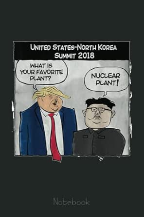 Trump Kim Jung Un Summit funny Meme Men Women Gift: Trump Notebook ...