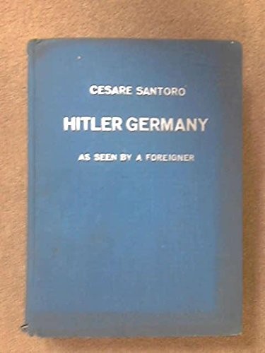 Hitler Germany as Seen by a Foreigner: Santoro, Cesare: Amazon.com: Books