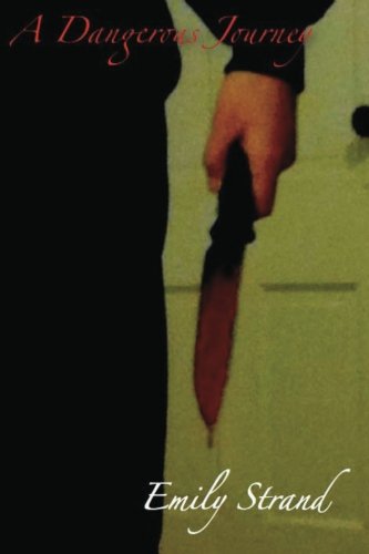 A Dangerous Journey: Strand, Emily Rose: 9781481948784: Amazon.com: Books
