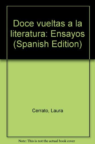 Doce vueltas a la literatura: Ensayos (Spanish Edition): Cerrato, Laura ...