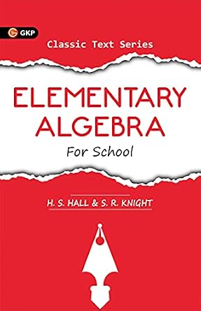 ELEMENTARY ALGEBRA FOR SCHOOL HS HALL SR KNIGHT: G.K: 9789351448136 ...