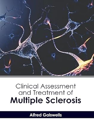 Clinical Assessment and Treatment of Multiple Sclerosis: 9781646475780 ...