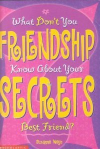 Friendship Secrets (What Don't You Know About Your Best Friend ...